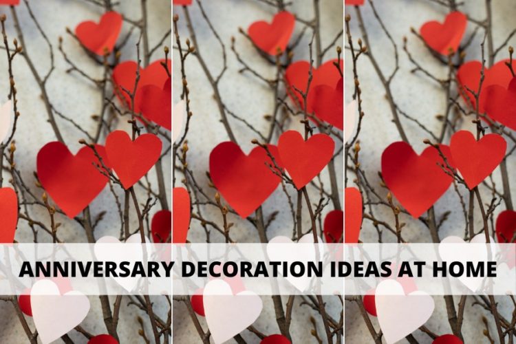 20 Cheap DIY Anniversary Decoration Ideas At Home - Girl Shares Tips