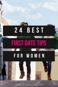 24 Best First Date Tips To Make Your Date Successful - Girl Shares Tips