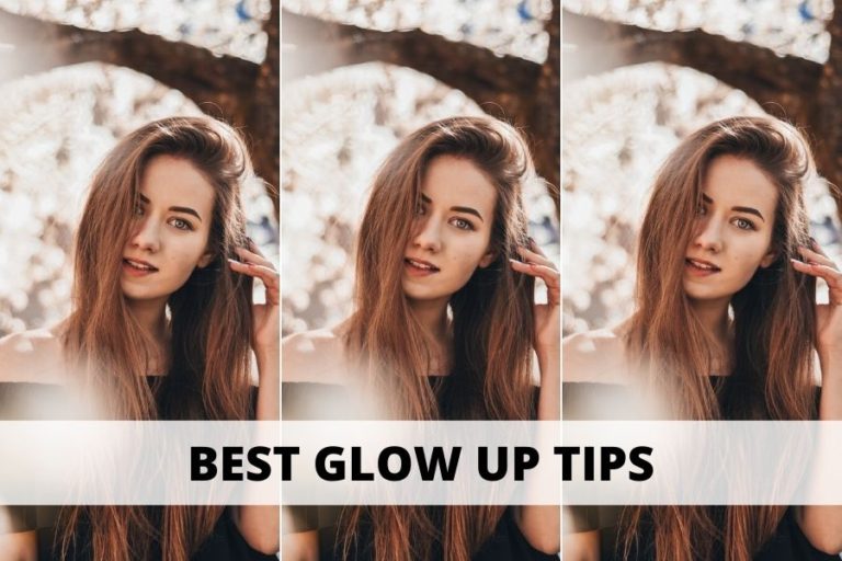 12 Best Glow Up Tips For A Better Look And A Better Life - Girl Shares Tips