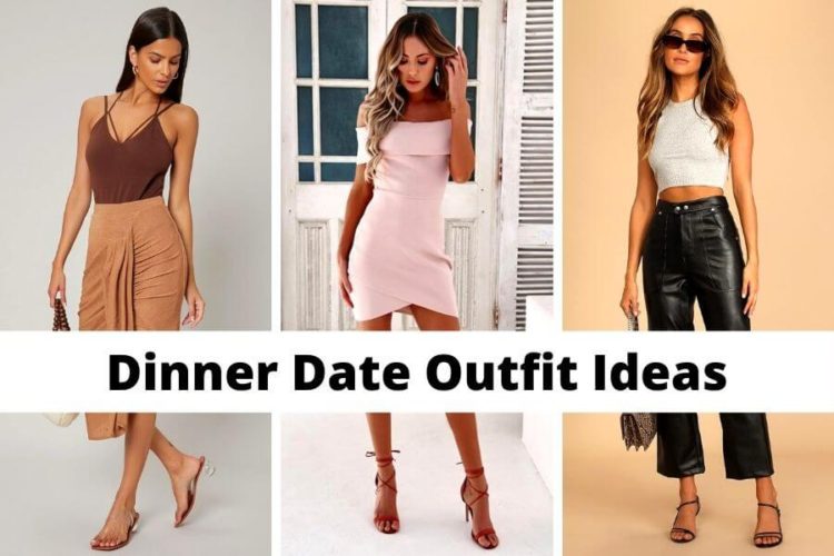 50+ Best Dinner Date Outfit Ideas That Will Impress - Girl Shares Tips