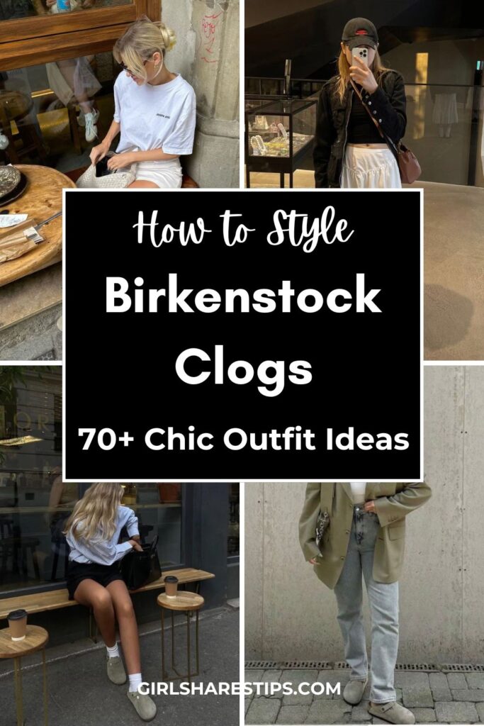 How to Style Birkenstock Clogs: 70+ Effortlessly Chic Birkenstock Clogs ...