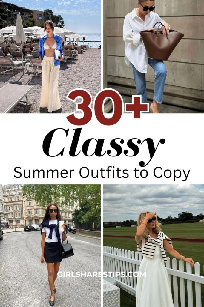 30+ Classy Summer Outfit Ideas to Elevate Your Wardrobe - Girl Shares Tips