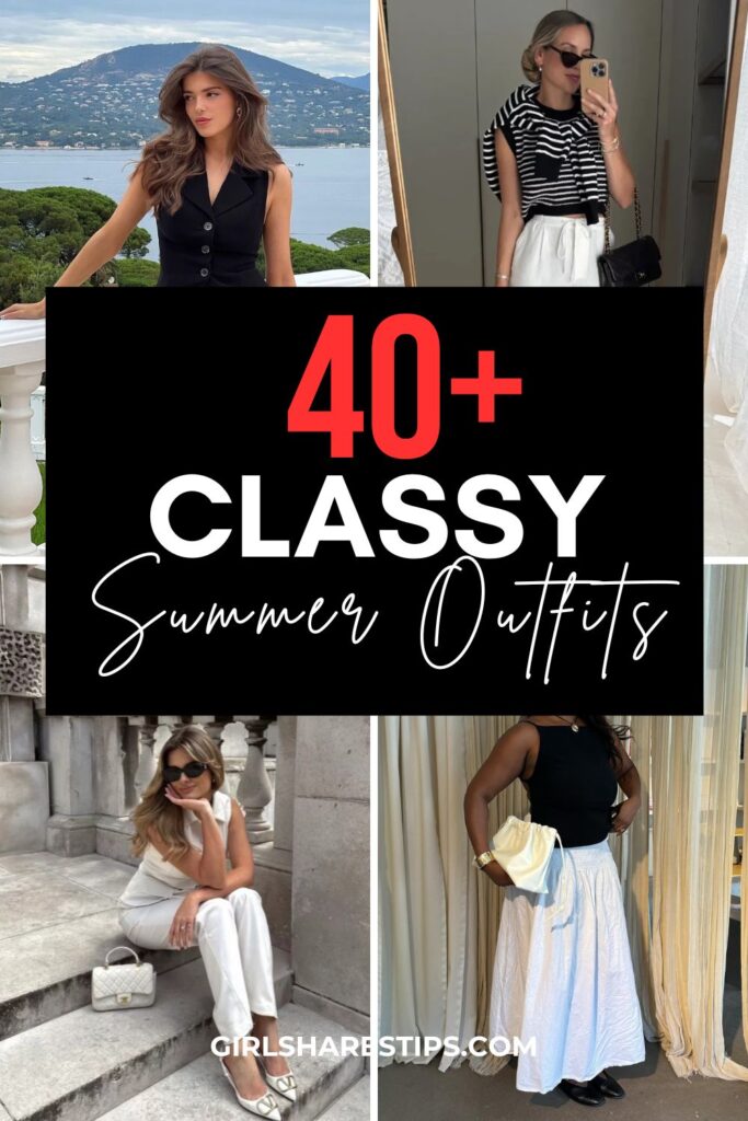 40+ Classy Summer Outfit Ideas to Elevate Your Wardrobe - Girl Shares Tips