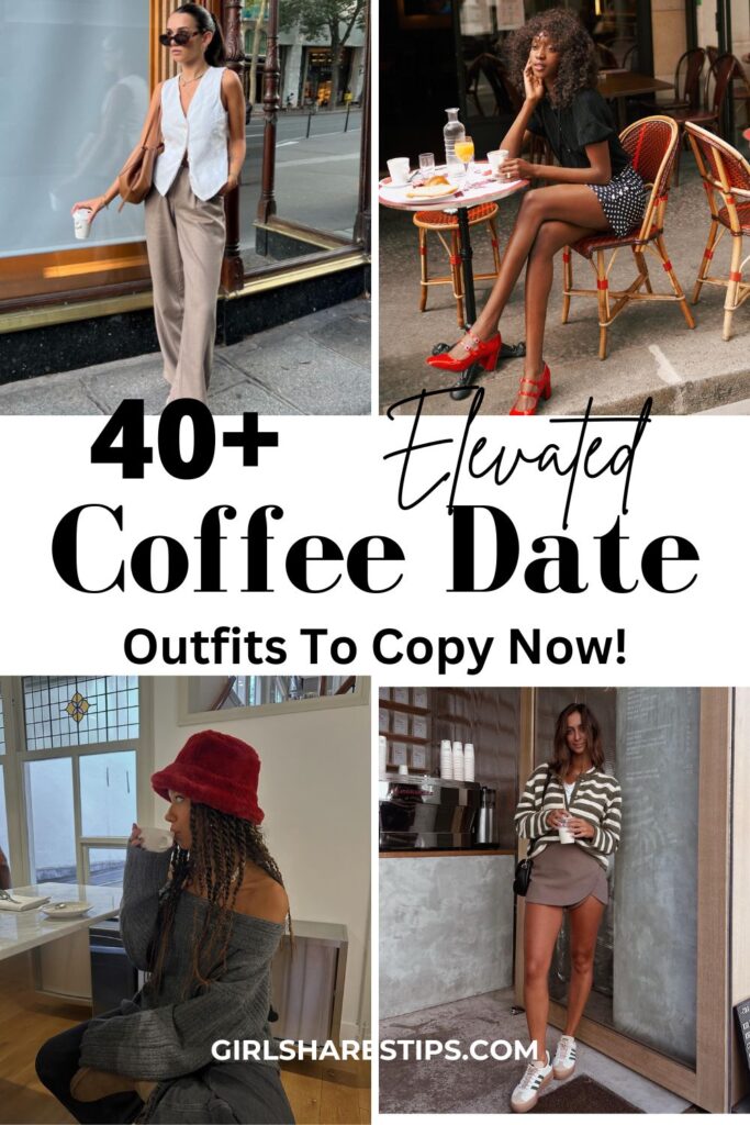 40+ Chic Coffee Date Outfit Ideas To Look Fabulous - Girl Shares Tips