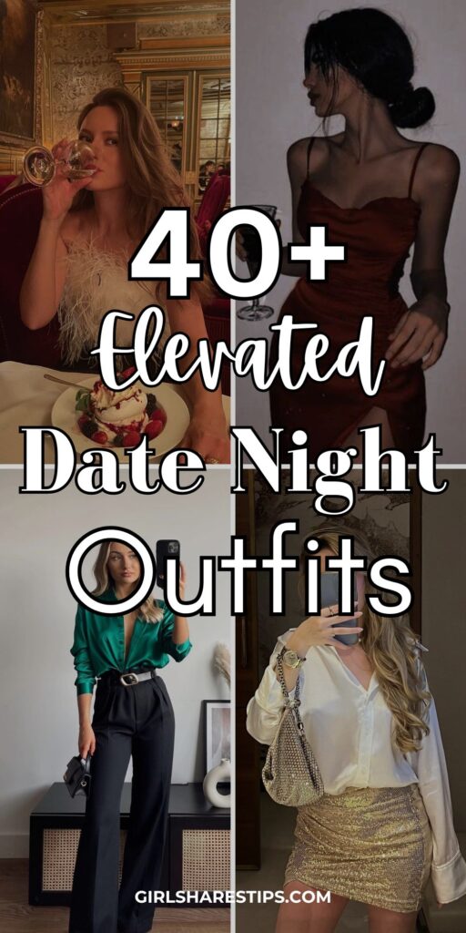40+ Elevated Date Night Outfits Worth Obsessing Over - Girl Shares Tips
