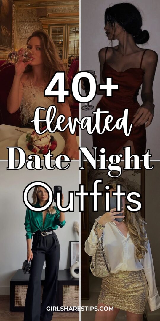 40+ Elevated Date Night Outfits Worth Obsessing Over - Girl Shares Tips