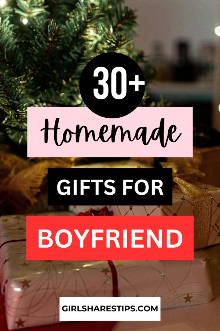 30+ Romantic Homemade Gifts For Boyfriend That He Actually Wants (With ...